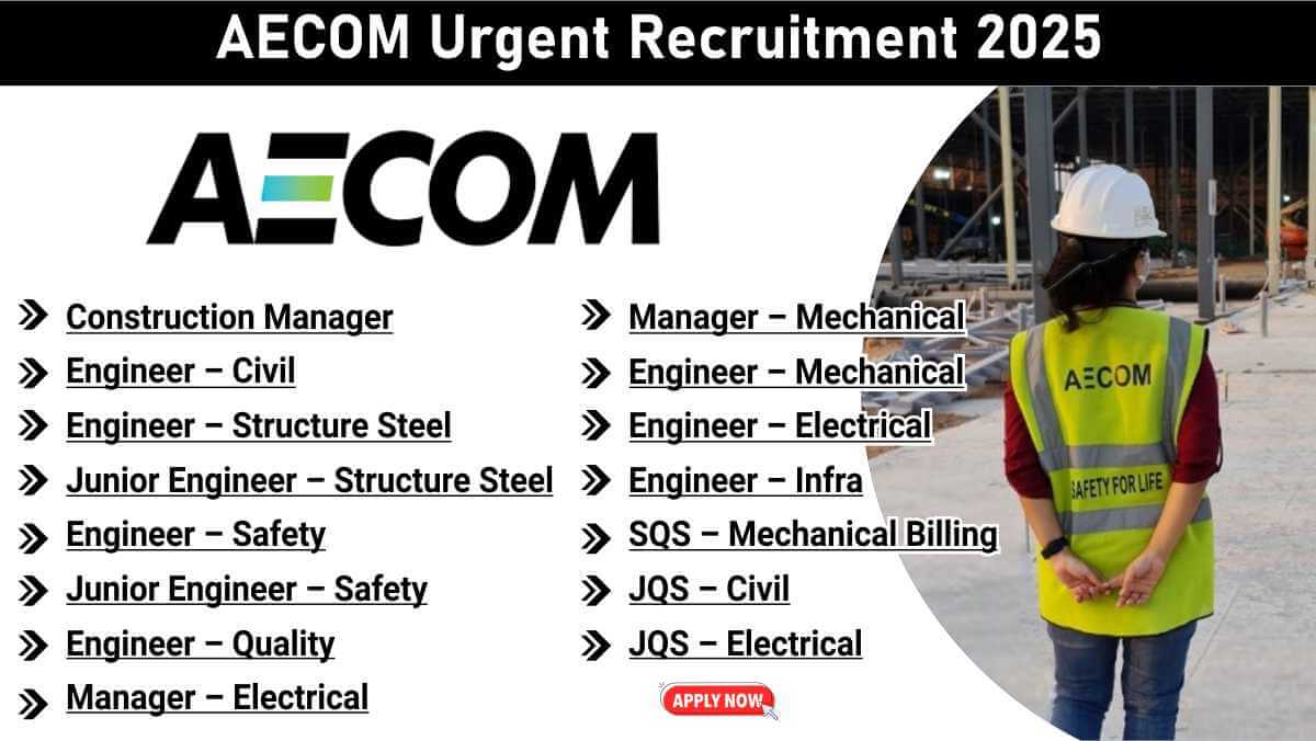 AECOM Urgent Recruitment 2025 | Construction Manager, Engineers & QS ...