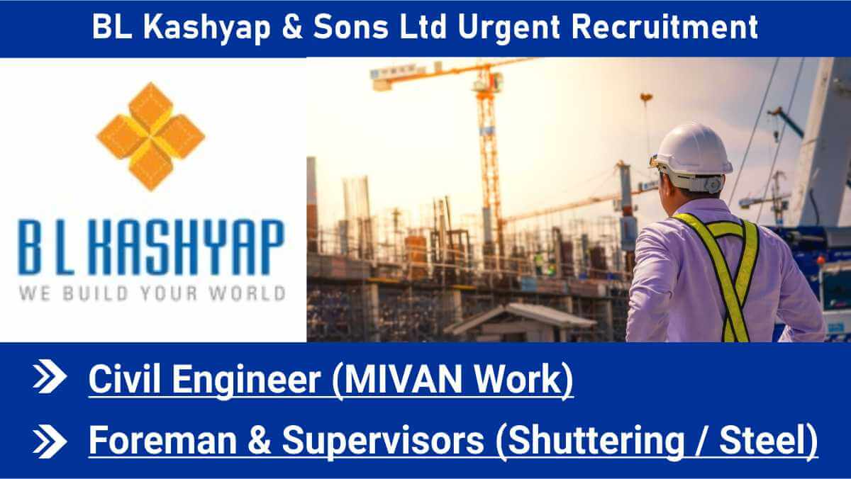 BL Kashyap & Sons Ltd Urgent Hiring | High-Rise Construction Jobs Bangalore | MIVAN Civil ...